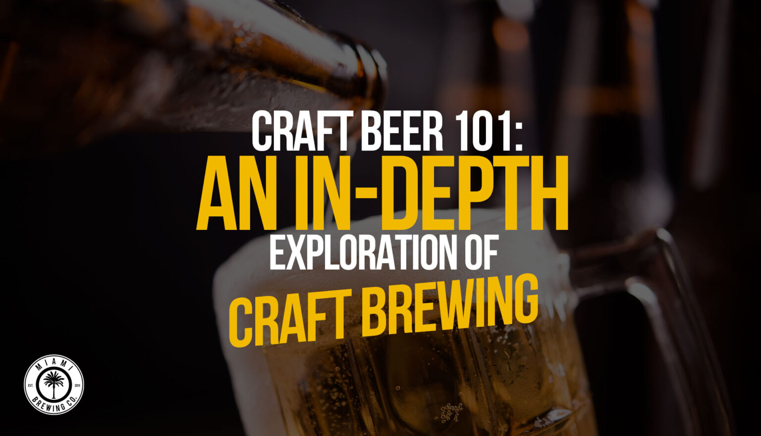 Craft Beer 101: An In-Depth Exploration of Craft Brewing